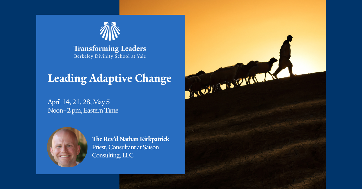 Leading Adaptive Change | Berkeley Divinity School at Yale